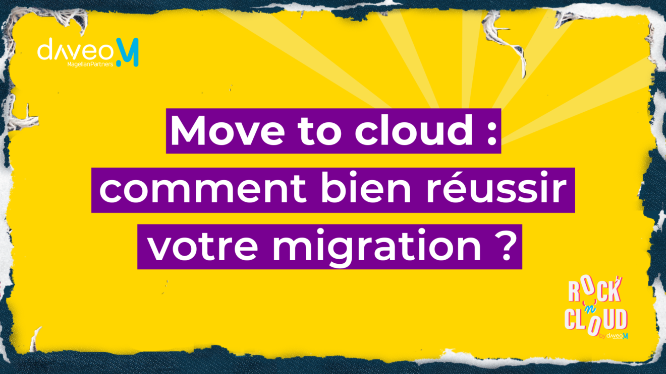 Move to cloud : comment bien réussir votre migration